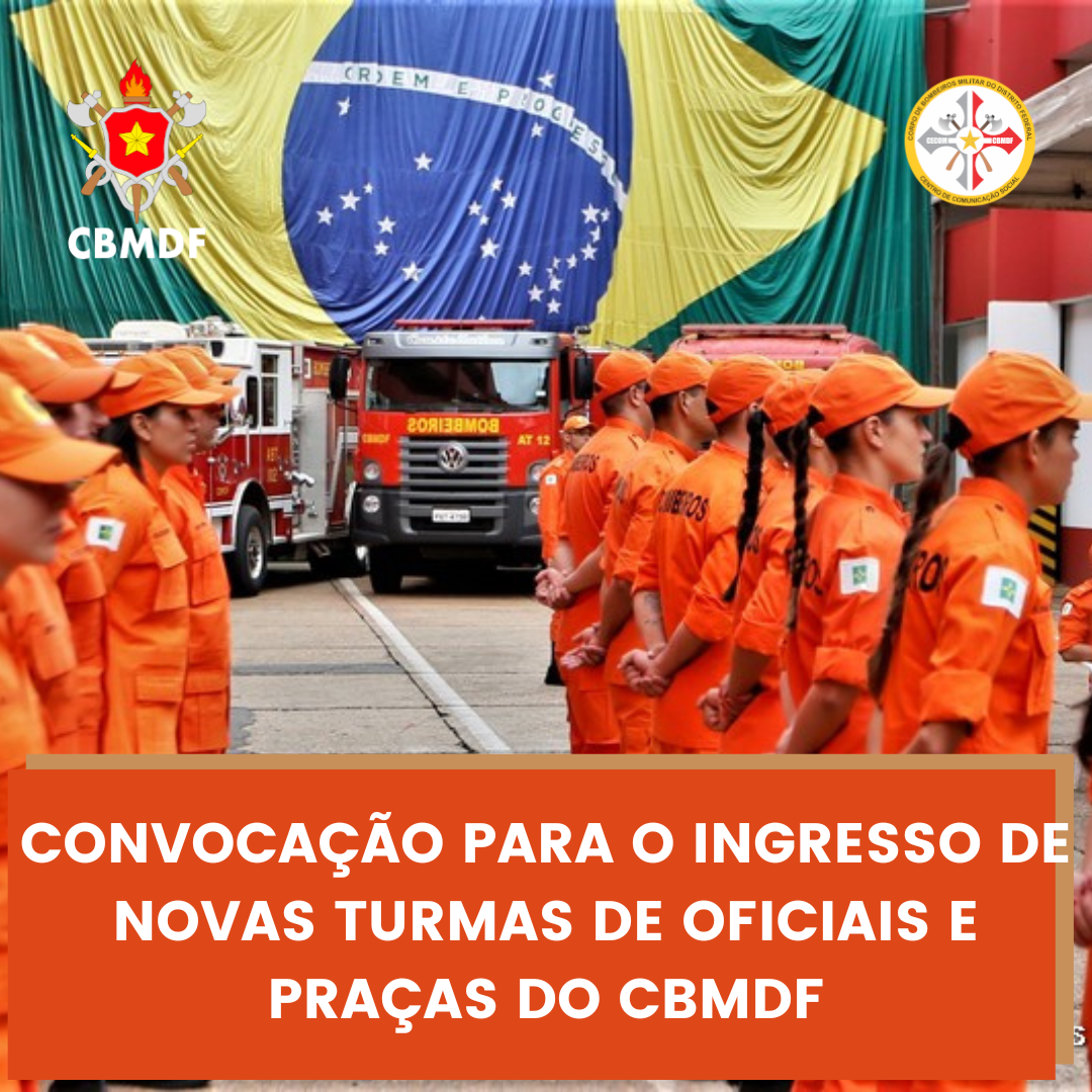 CONVOCAÇÃO PARA INGRESSO DE OFICIAIS E PRAÇAS - CBMDF